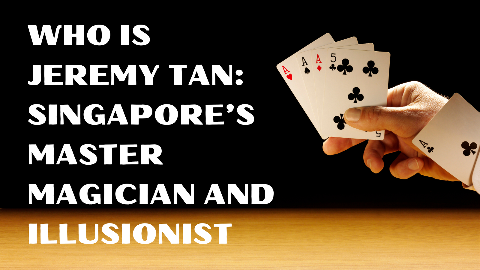 Who Is Jeremy Tan: Singapore’s Master Magician And Illusionist ...