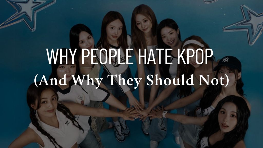 Why People Hate Kpop (And Why They Should Not) - Guidesify Opinion